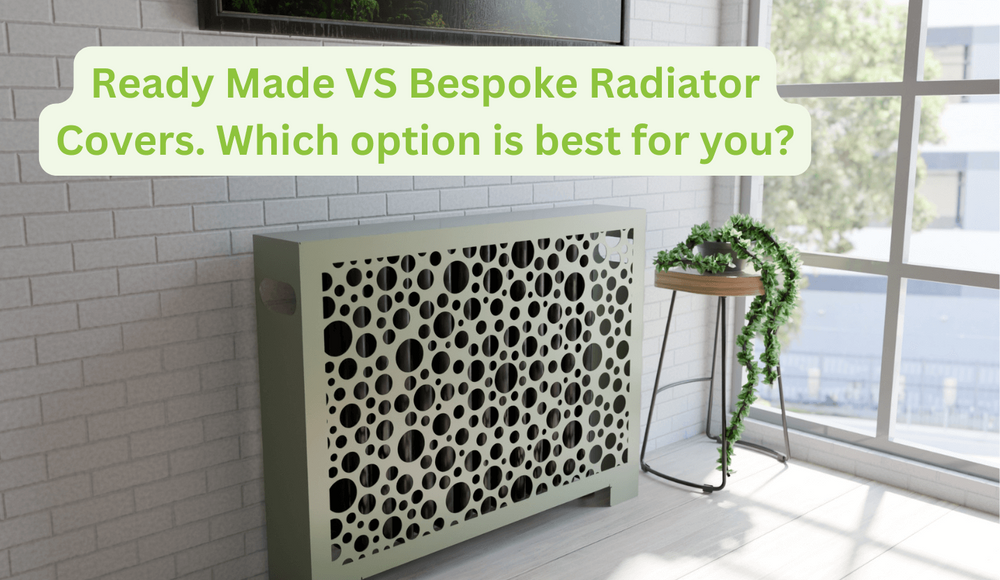 Ready-Made vs Bespoke Radiator Covers: Which Option is Right for You ...