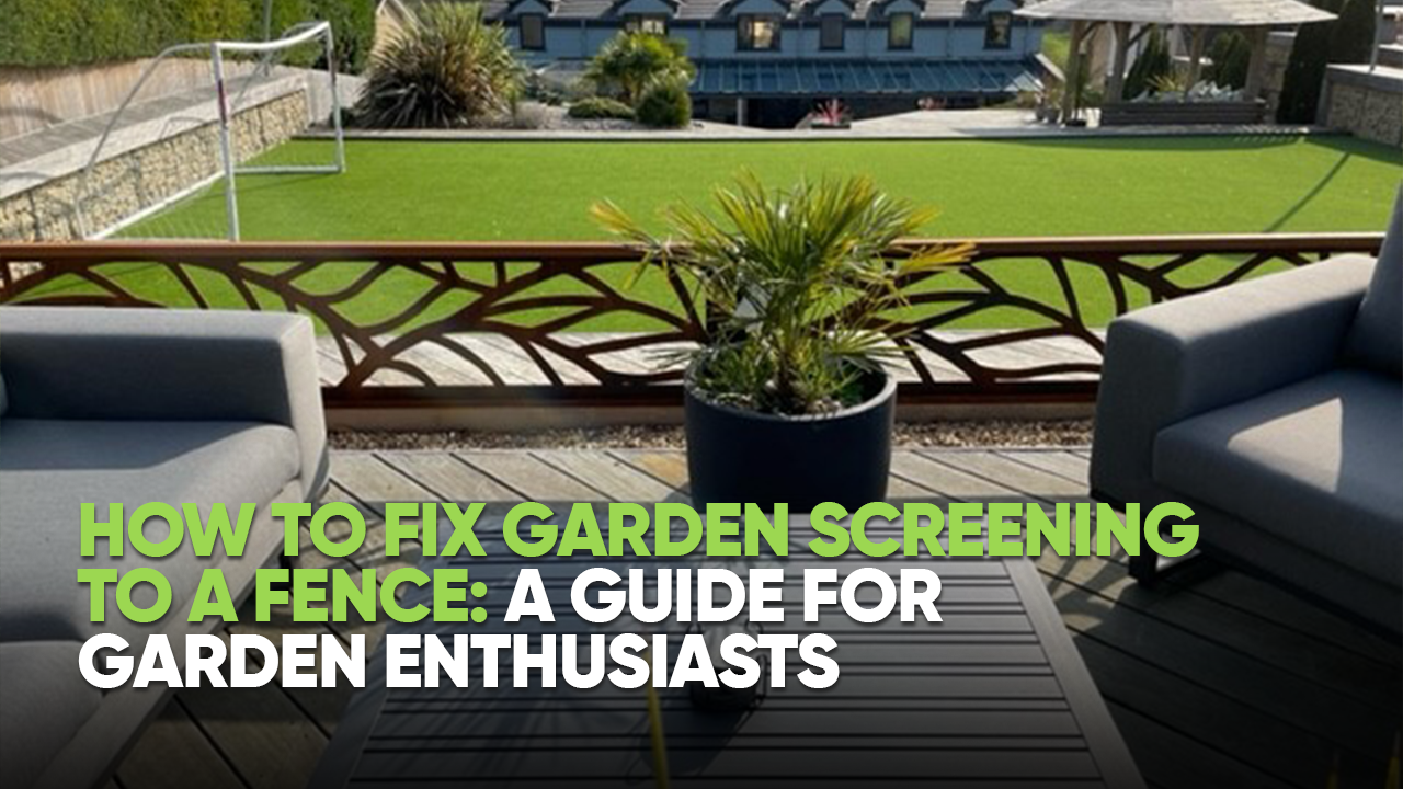 How to Fix Garden Screening to a Fence: A Guide for Garden Enthusiasts