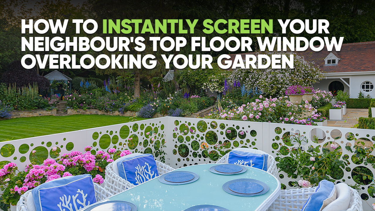 How to Instantly Screen Your Neighbour's Top Floor Window Overlooking Your Garden