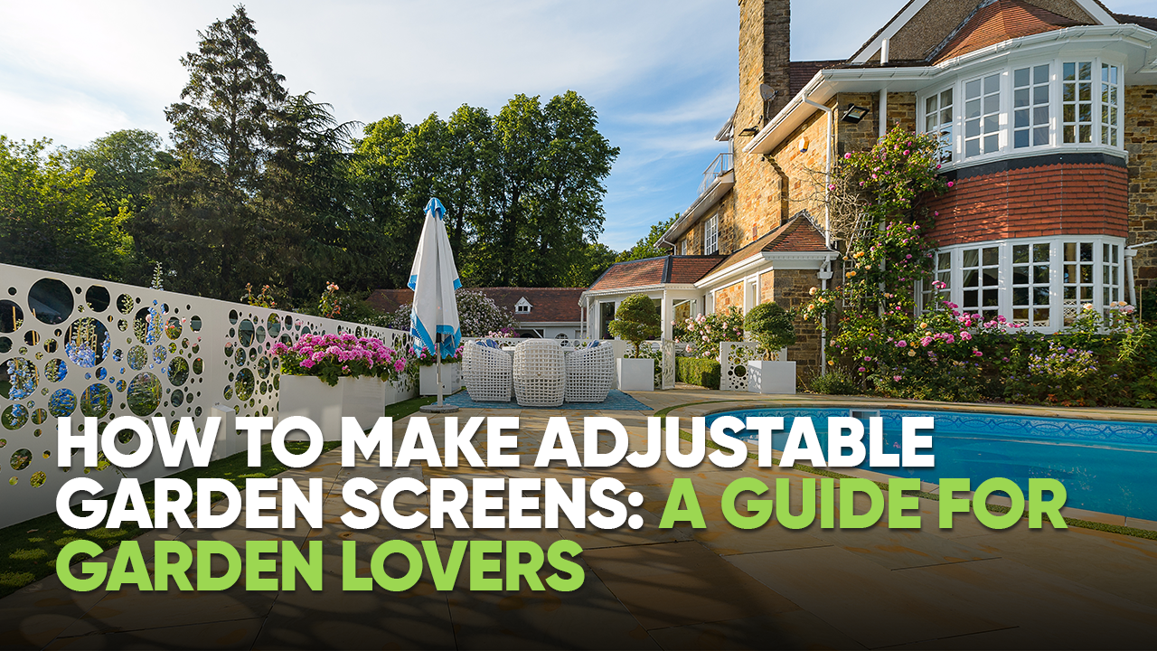 How to Make Adjustable Garden Screens: A Guide for Garden Lovers